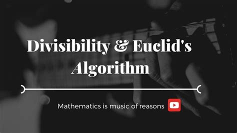 number theory divisibility and euclid s algorithm gcd lcm youtube