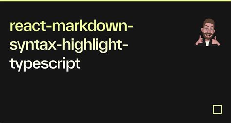 react markdown syntax highlight typescript codesandbox