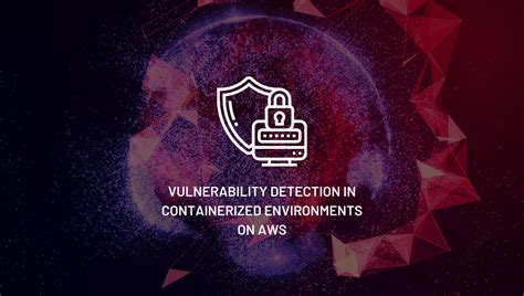 vulnerability detection in containerized architectures on aws onica