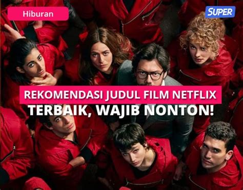 15 Rekomendasi Film Netlfix Terbaik Yang Wajib Kamu Tonton