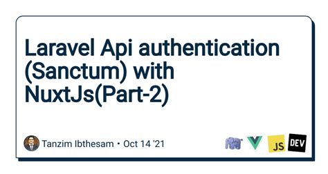 laravel api authentication sanctum with nuxtjs part 2 dev community
