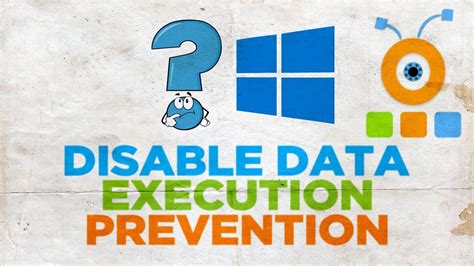 how to enable disable data execution prevention in windows 10 saint