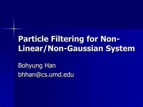 Ppt Particle Filtering For Non Linear Non Gaussian System Powerpoint