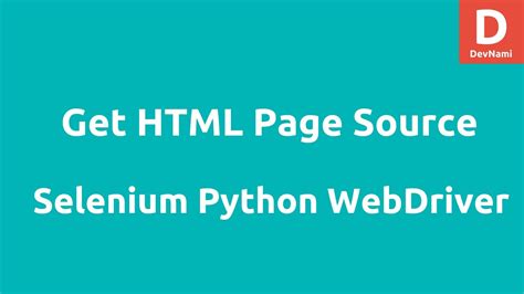 python selenium get html page source youtube