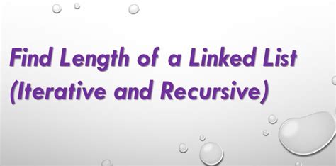 find length of a linked list iterative and recursive