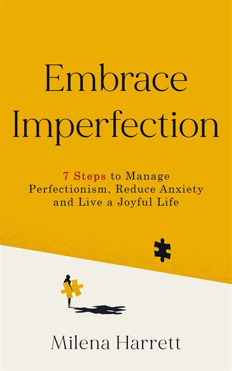 Embrace Imperfection 7 Steps To Let Go Of Perfectionism Reduce