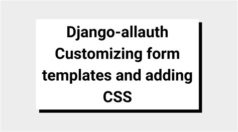 django allauth customizing form templates and adding css