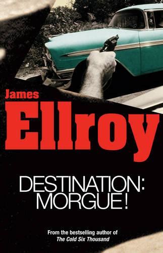 Destination Morgue By James Ellroy Waterstones