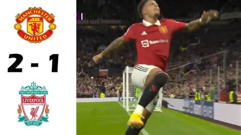 Manchester United Vs Liverpool 2 1 Highlights Match Premier