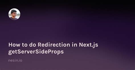 how to do redirection in next js getserversideprops