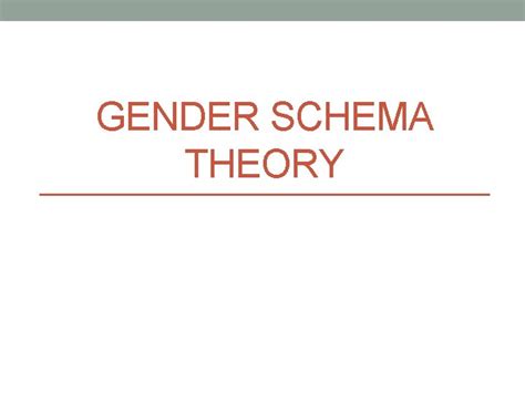 Gender Schema Theory Cognitive Explanation Of Gender Development