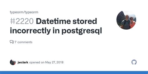 datetime stored incorrectly in postgresql · issue 2220 · typeorm