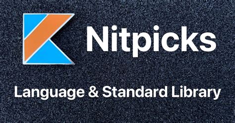 kotlin nitpicks language and standard library r kotlin