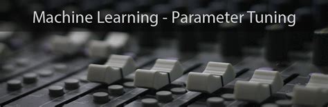 maschine learning tutorial tuning your parameters coding
