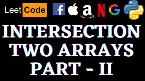 intersection of two arrays ii leetcode python solution python youtube