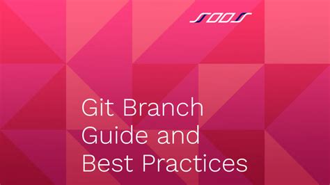 git branch guide and git best practices soos