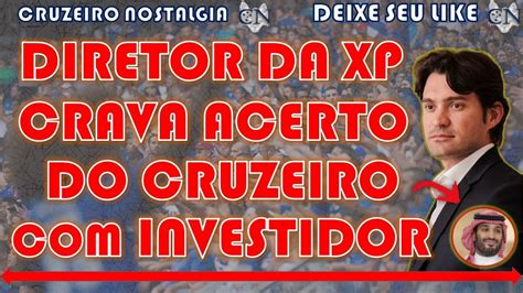 Investidor Acertado ️😱 Cruzeiro JÁ Tem Acordo Com Investidor Para A Saf