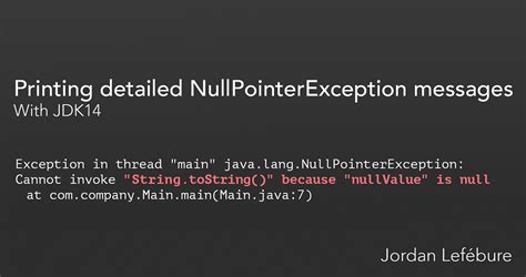 detailed nullpointerexception messages in jdk 14 by jordan lefébure