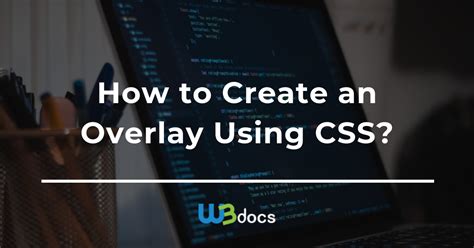 how to create an overlay using css