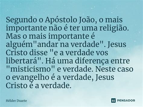 ⁠segundo O Apóstolo João O Mais Helder Duarte Pensador