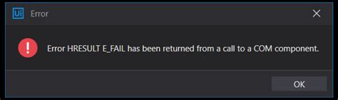 error message error hresult e fail has been returned from a call to a