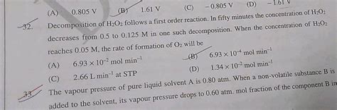 Decomposition Of H2o2 Follows A First Order Reaction In Fify Minutes