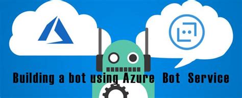 building a bot using azure bot service