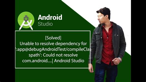 unable to resolve dependency for app debugandroidtest