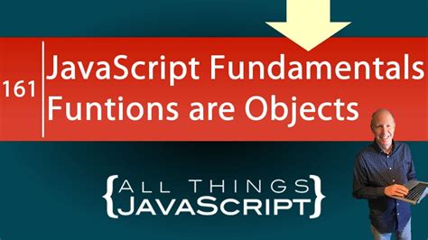 javascript fundamentals functions are objects youtube