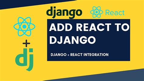 add react to django integrate django with react django react
