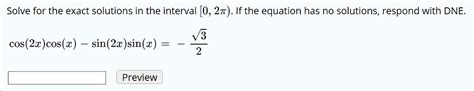 solved solve for the exact solutions in the interval [0