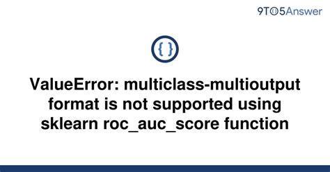 [solved] valueerror multiclass multioutput format is not 9to5answer