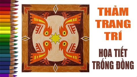 Top 50 Cách Vẽ Thảm Trang Trí Với Họa Tiết Trống đồng đẹp Nhất