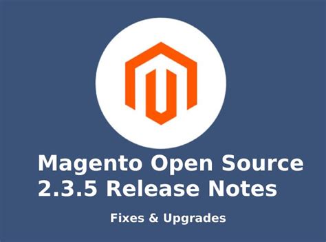 magento open source 2 3 5 release notes fixes and upgrades