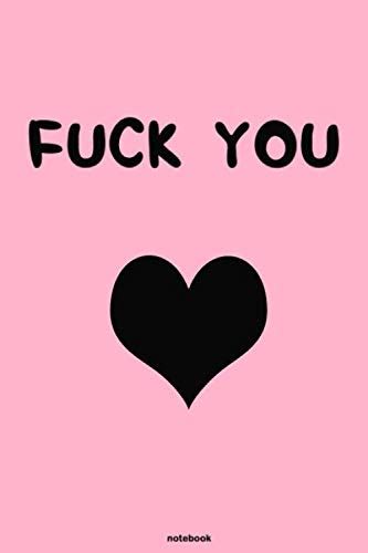 Fuck You Notebook How To Say Fuck You In A Nice Way Blank Lined