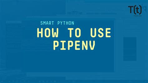 using pipenv to manage python virtual environments and packages youtube