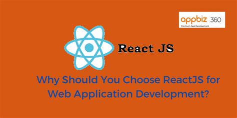 why should you choose reactjs for web application development