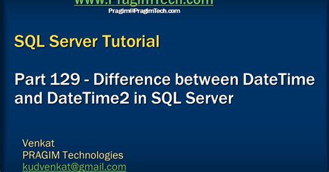 sql server and c video tutorial difference between datetime and