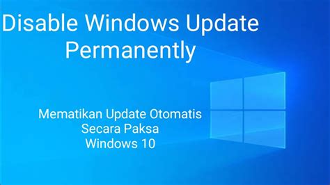 Cara Mematikan Update Otomatis Di Windows 10 Terbaru Disable Windows