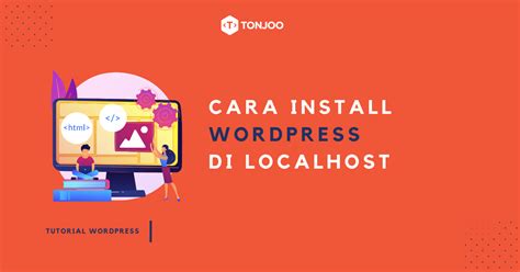 3 Cara Install Wordpress Di Localhost Wamp Xampp Localwp Tonjoo