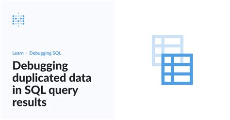 debugging duplicated data in sql query results