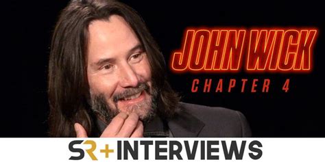 Keanu Reeves Interview John Wick Chapter 4 Keanu Reeves Interview