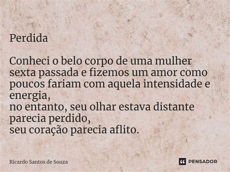 Perdida Conheci O Belo Corpo De Uma Ricardo Santos De Souza Pensador