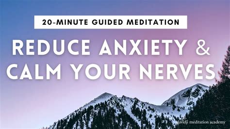 20 Minute Guided Meditation To Calm Your Stress And Anxiety Through