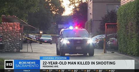 Man Killed In Stockton Shooting Homicide Investigation Underway Cbs