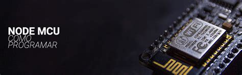 como programar o nodemcu com arduino ide tutoriais robocore