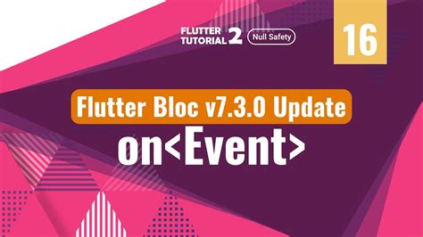 [4k] [null safety] flutter 2 16 flutter bloc v7 3 0 update on event