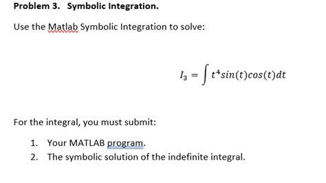 solved problem 3 symbolic integration use the matlab
