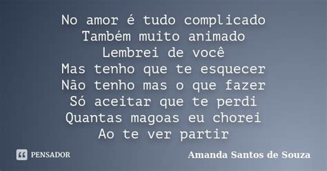 No Amor é Tudo Complicado Também Muito Amanda Santos De Souza Pensador