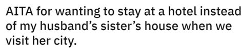 Redditor Visits Her Sister In Law Gets Treated Like A Criminal And